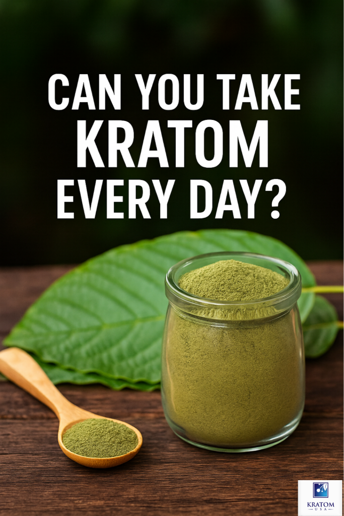 Can You Take Kratom Every Day? | Kratom USA Official Website